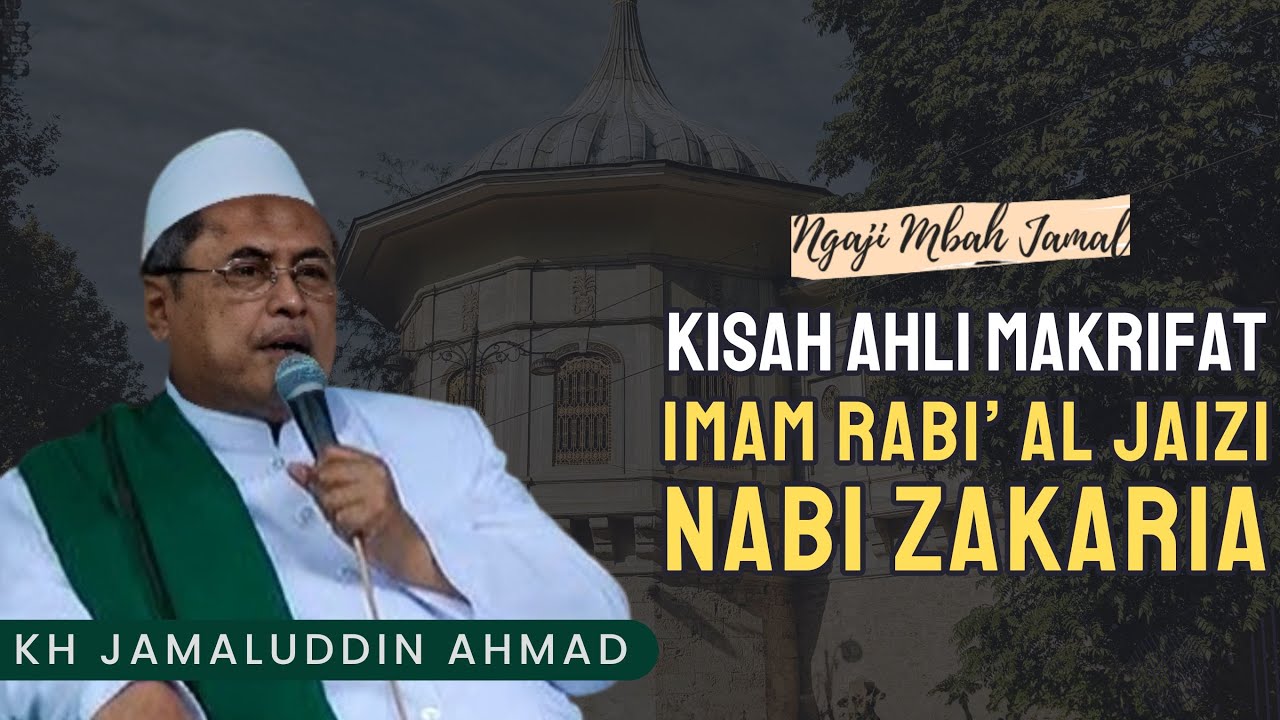Kisah Ahli Makrifat Imam Rabi' Al Jaizi dan Nabi Zakarya - KH ...