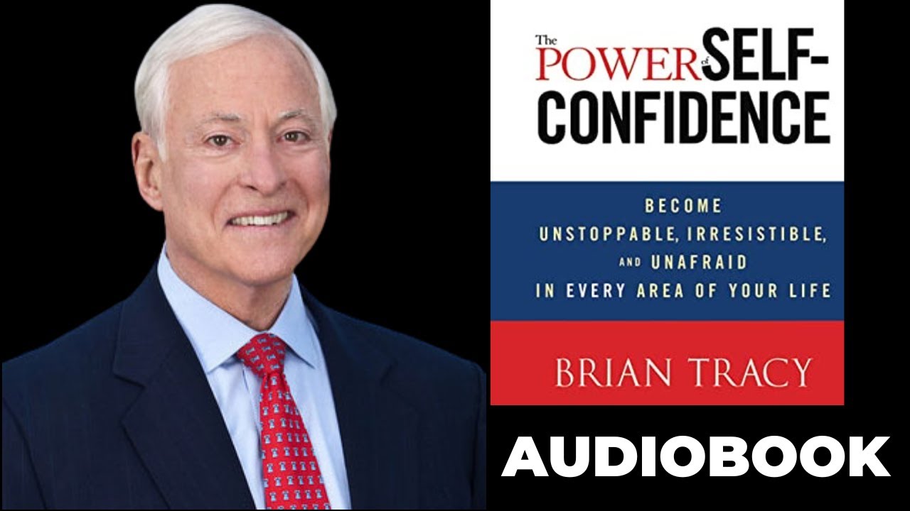 Brian Tracy: The Power of Self-Confidence Full Audiobook - YouTube