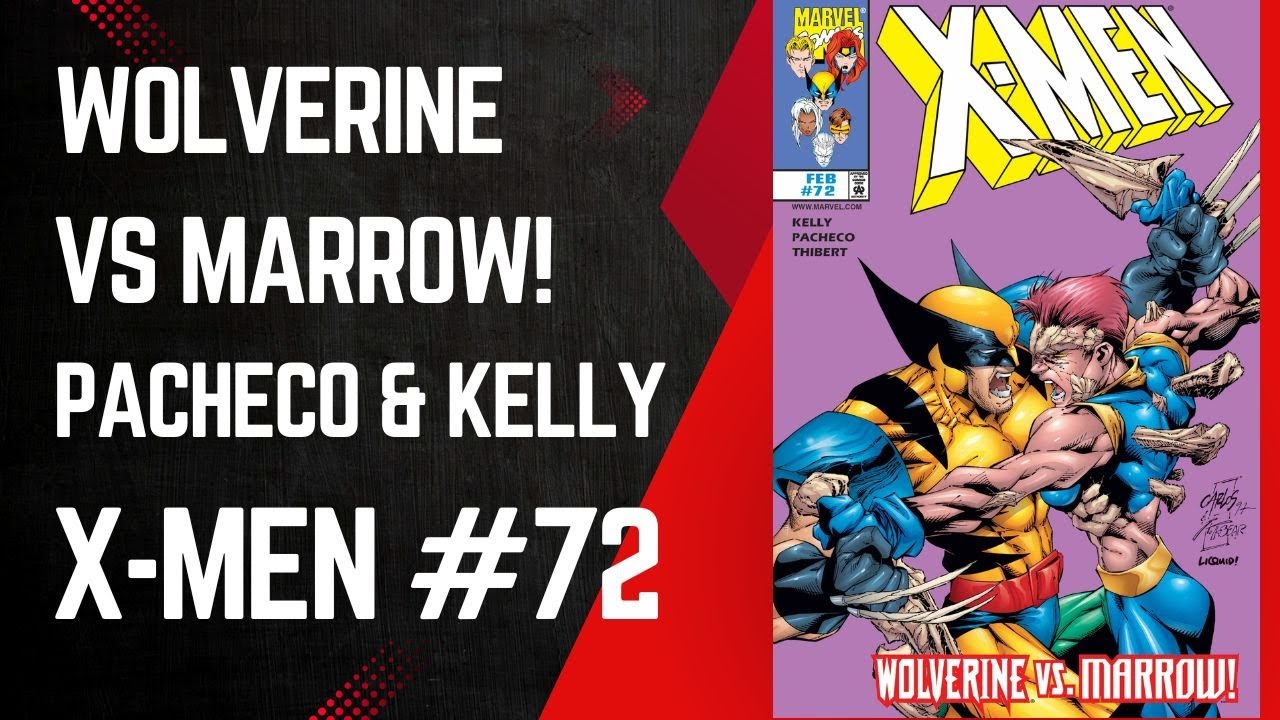 Wolverine Vs Marrow! X-Men #72, Carlos Pacheco, Art Thibert & Joe Kelly ...