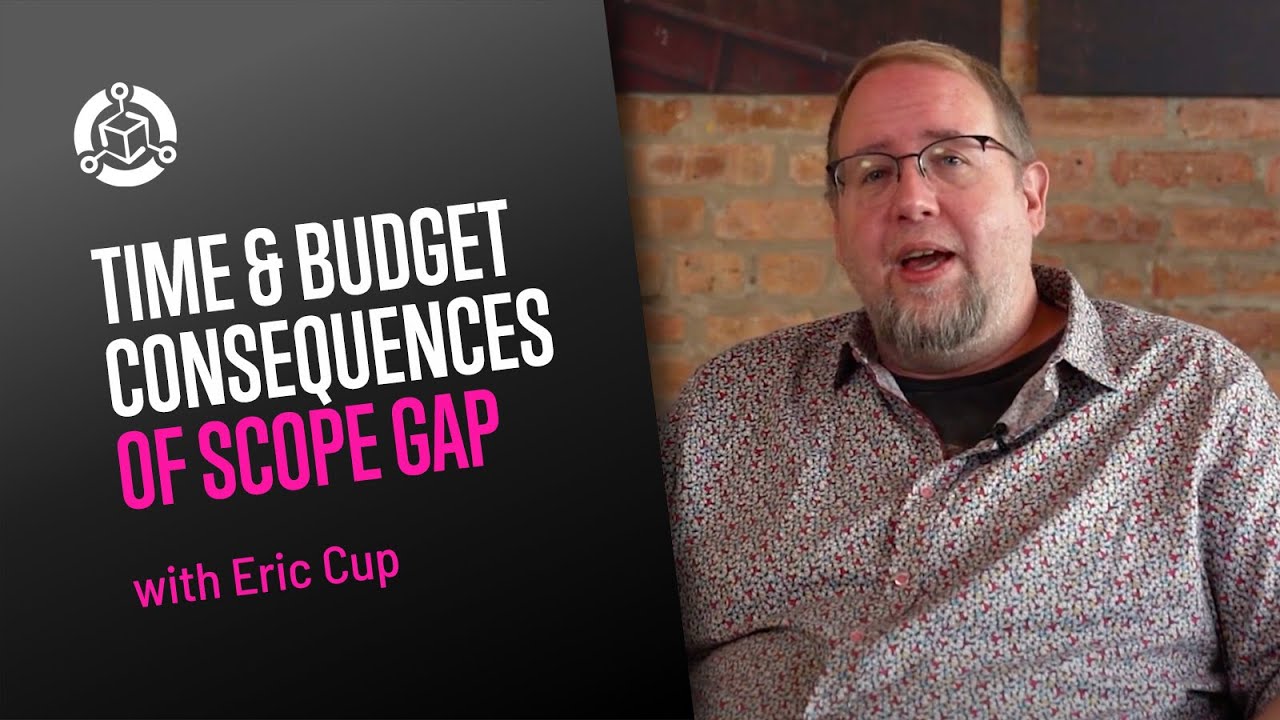 Time & Budget Consequences of Scope Gap - YouTube
