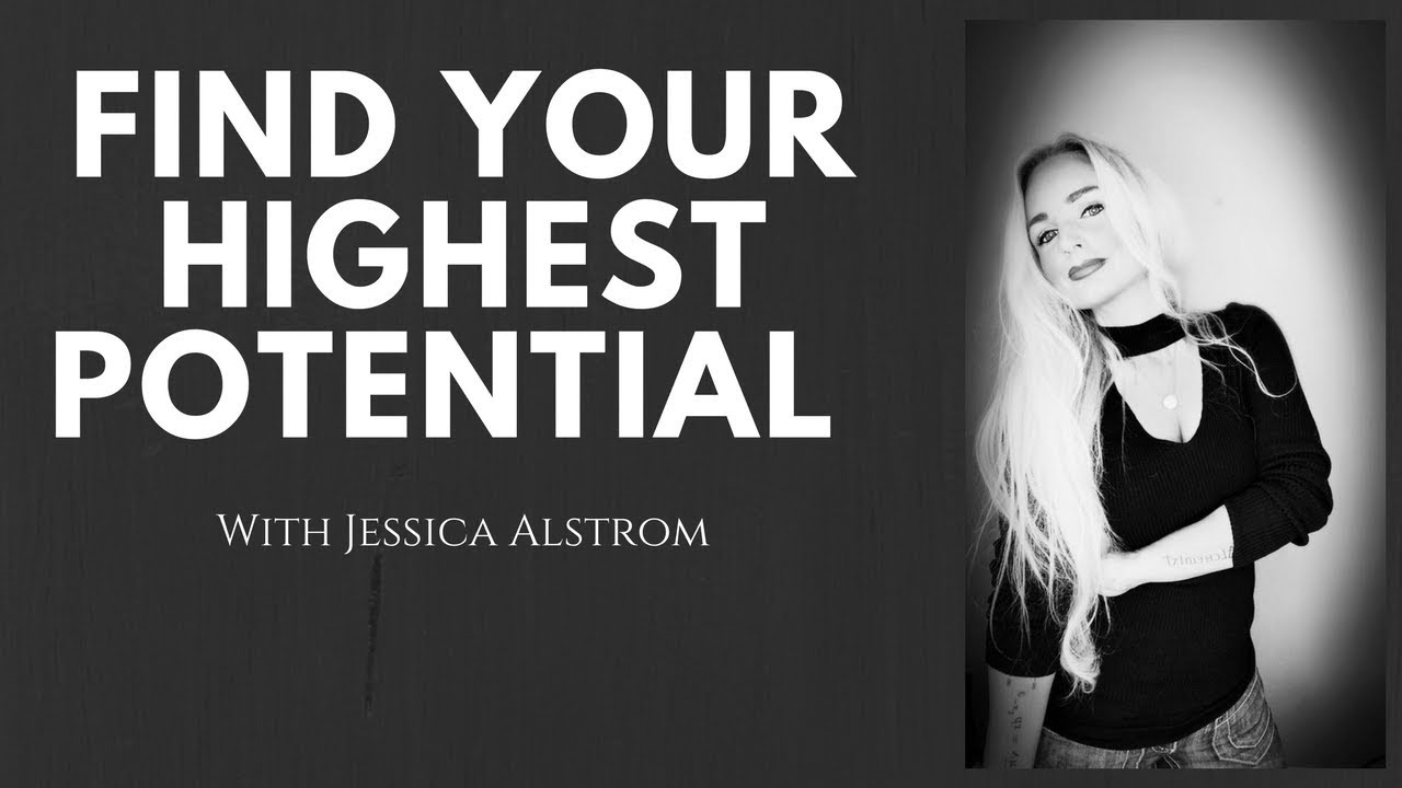 Find Your Highest Potential with Jessica Alstrom * - YouTube