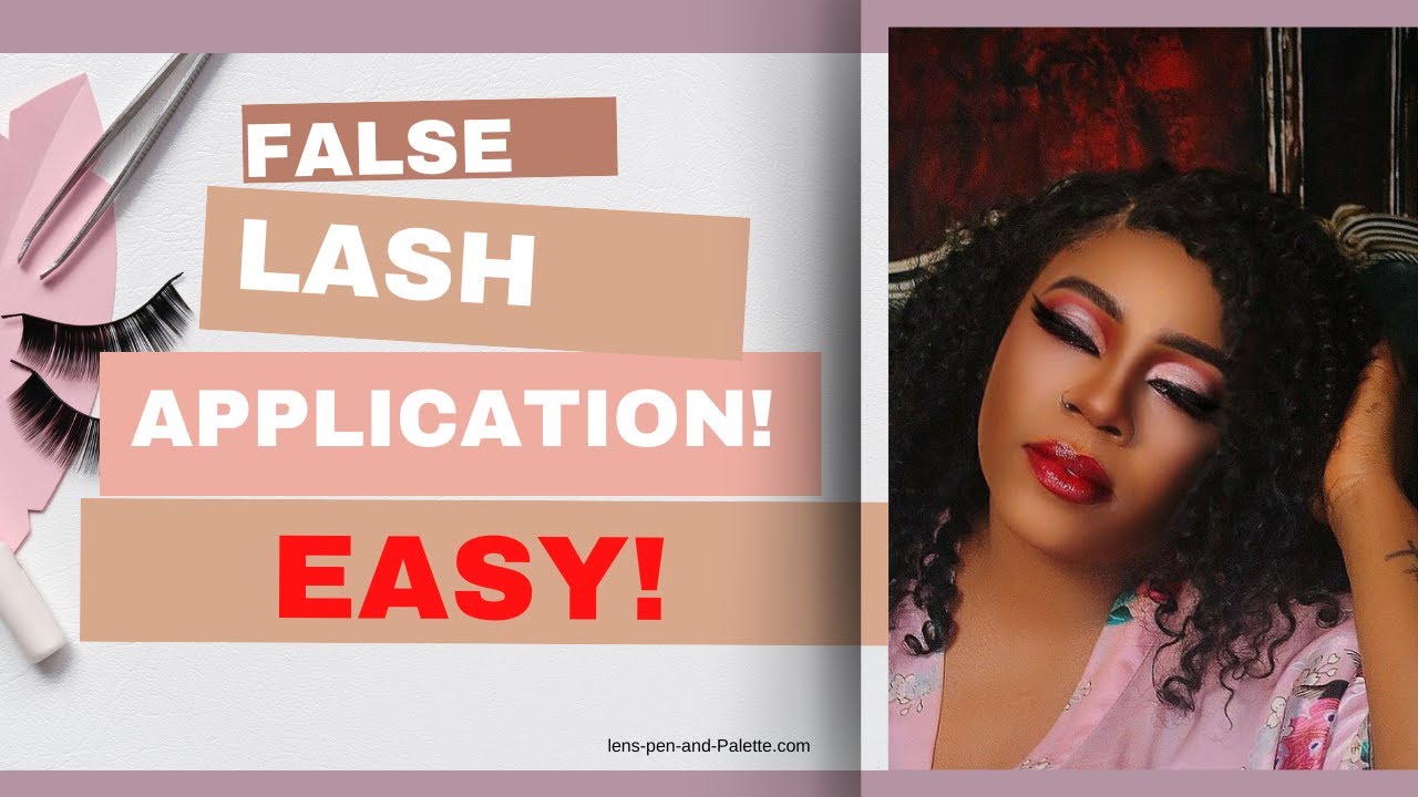 False Lashes for Beginners? NO SWEAT! Easy Application Tips & Tricks ...