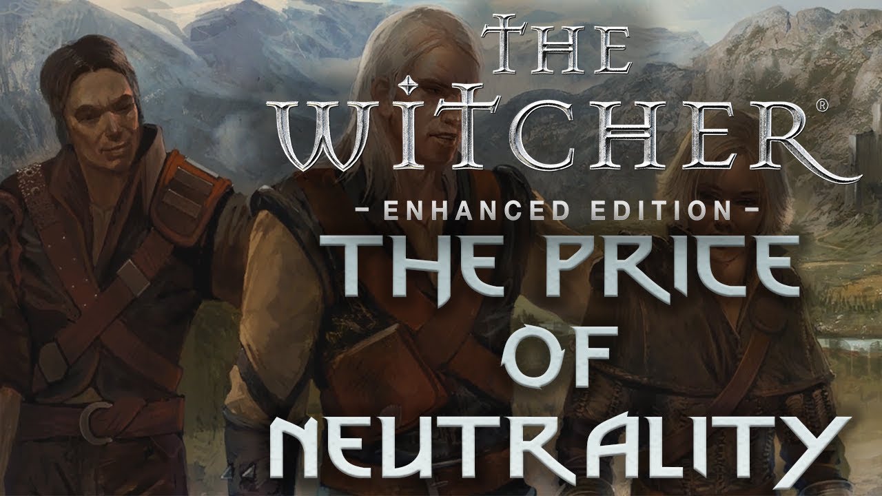 The Witcher 1 - The Price of Neutrality! (FULL) (Playthrough) - Let's ...