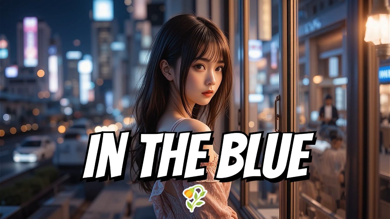 In the Blue /OFFICIAL MUSIC VIDEO /Lyrics/Audio/Music / Romantic Love ...