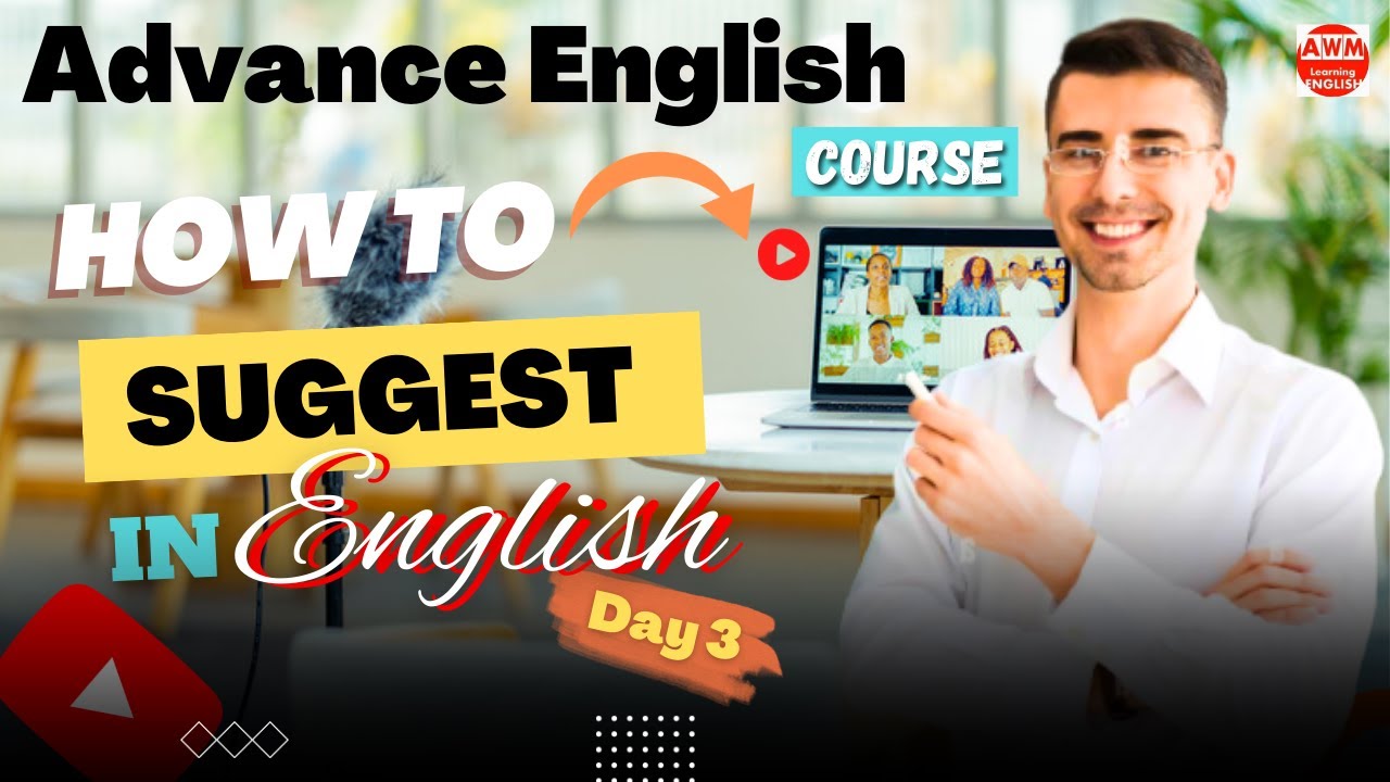 Advance English Course Day 3 | How To Suggest In English _ Grammar ...