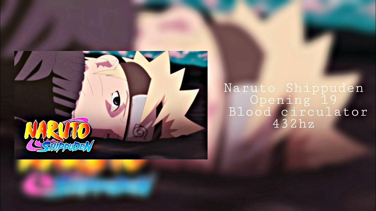 Naruto Shippuden - Opening 19 Blood circulator 432hz - YouTube