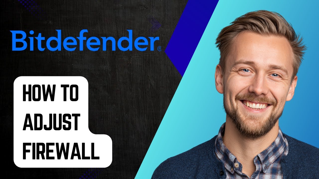 How To Adjust Bitdefender Firewall [2025 Guide] - YouTube