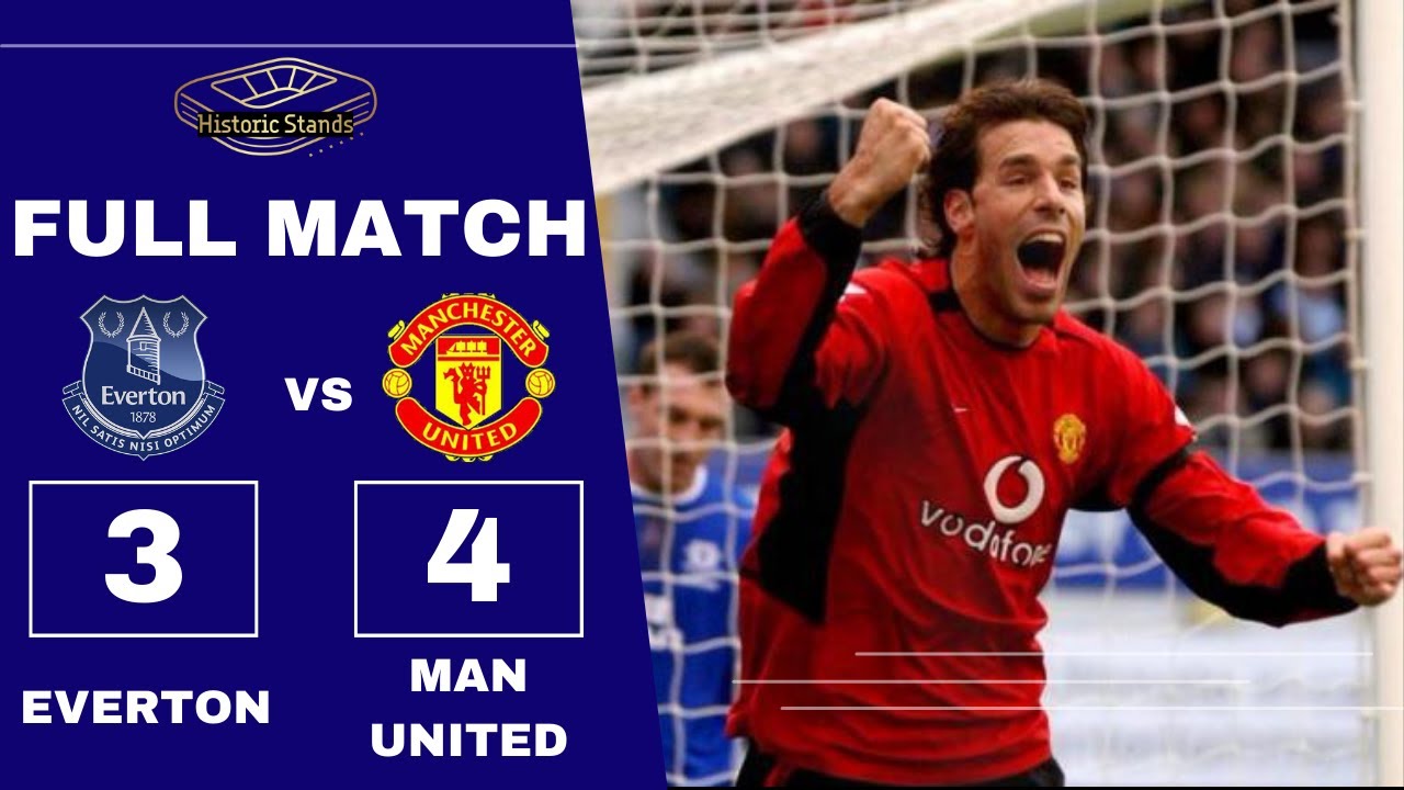 EVERTON 3-4 MANCHESTER UNITED (2004) | EPIC COMEBACK & FERGIE TIME ...