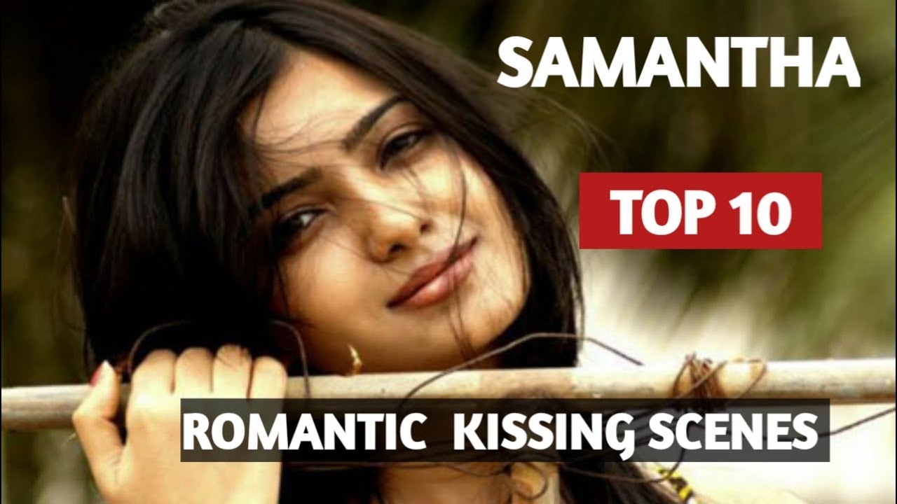Samantha | Top 10 | Romantic Kissing Scenes Of Samantha - YouTube
