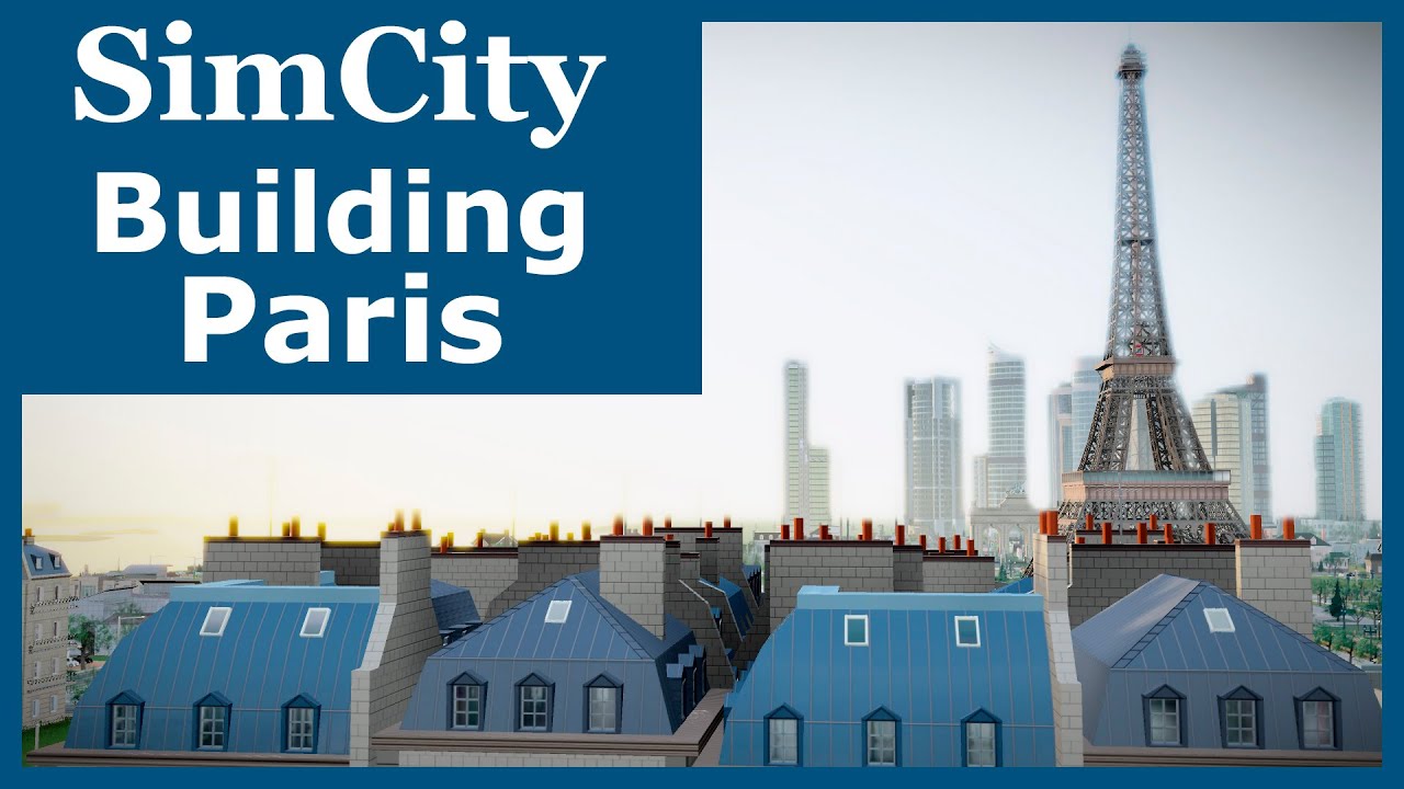 SimCity (2013) - Building Paris | SimValera - YouTube