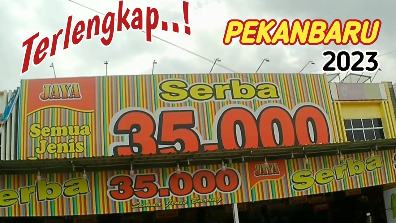 Terlengkap review toko serba 35 ribu jalan Garuda sakti panam pekanbaru ...