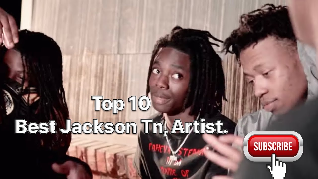 Top 10 Best Rappers (Jackson Tn,) - YouTube