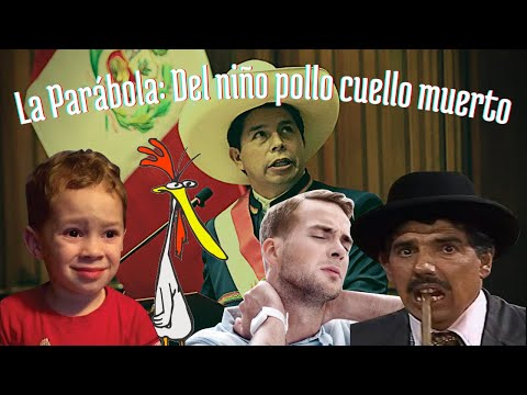 YTPH Presidente Pedro Castillo: La parabola del niño pollo cuello muerto