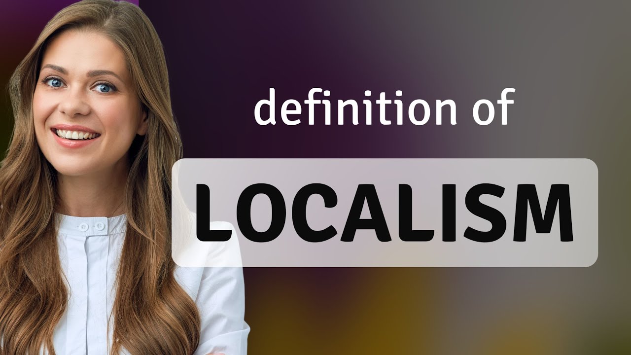 Localism • LOCALISM definition - YouTube