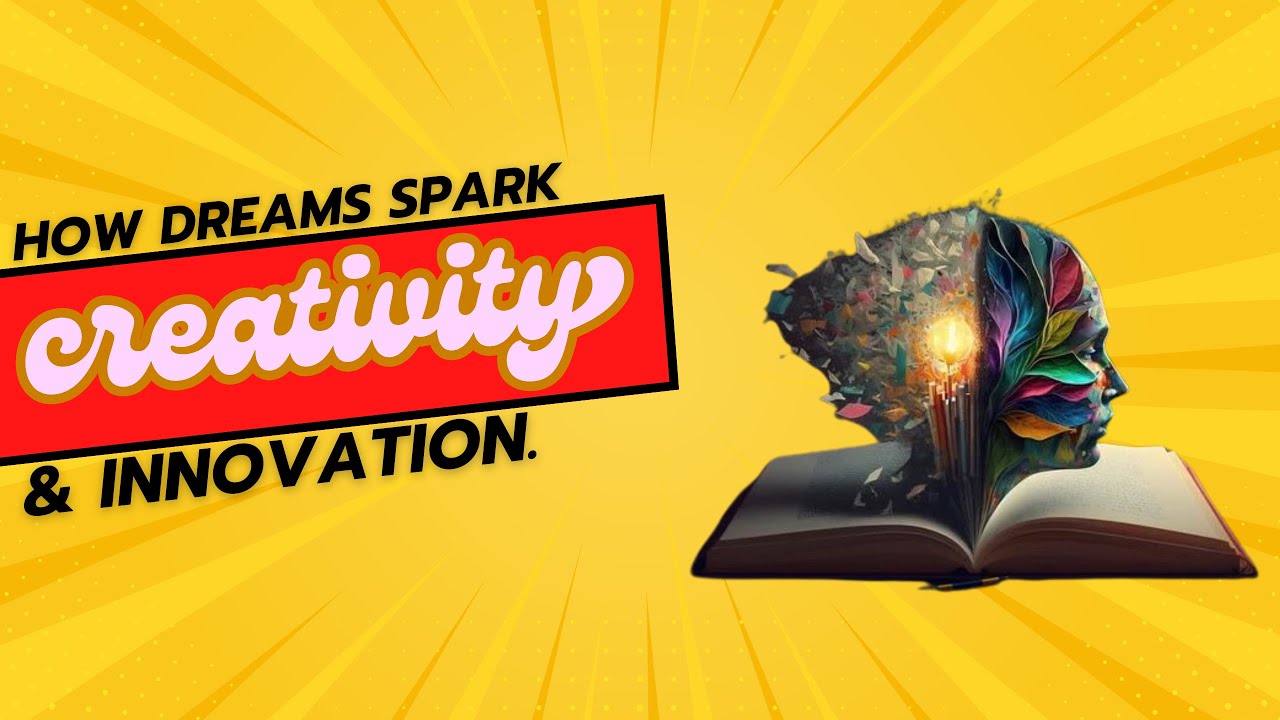 How Dreams Spark Creativity & Innovation. - YouTube