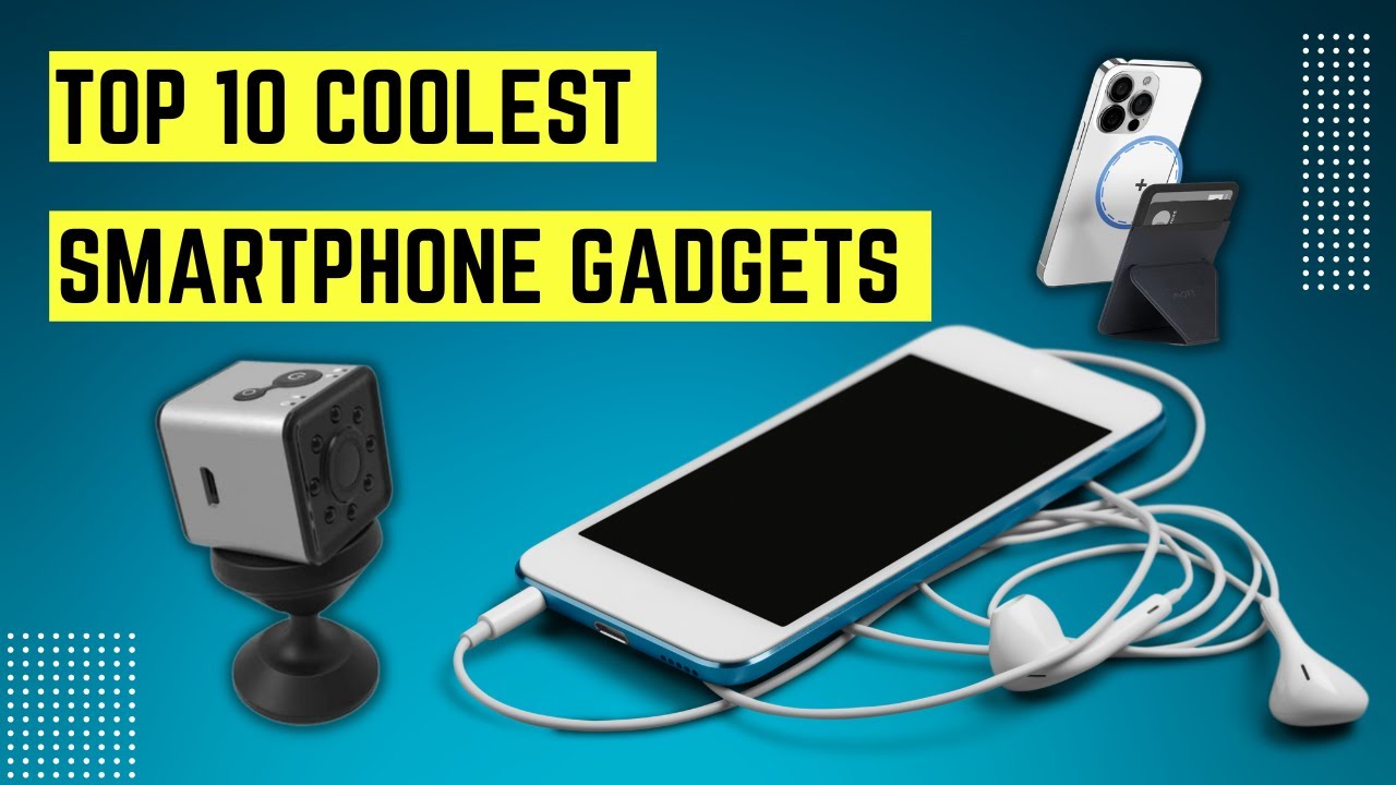 Top 10 coolest smartphone gadgets - YouTube