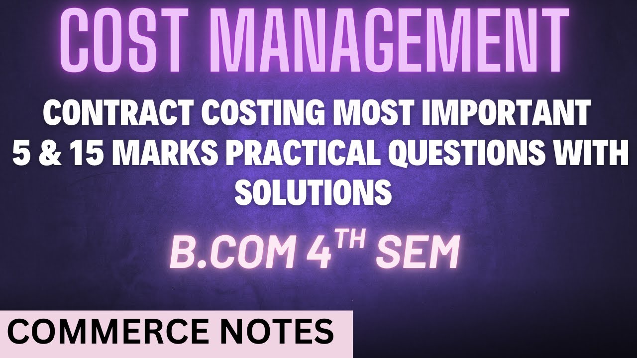 Contract Costing Most Important 5- & 15-Marks Practical Questions with ...
