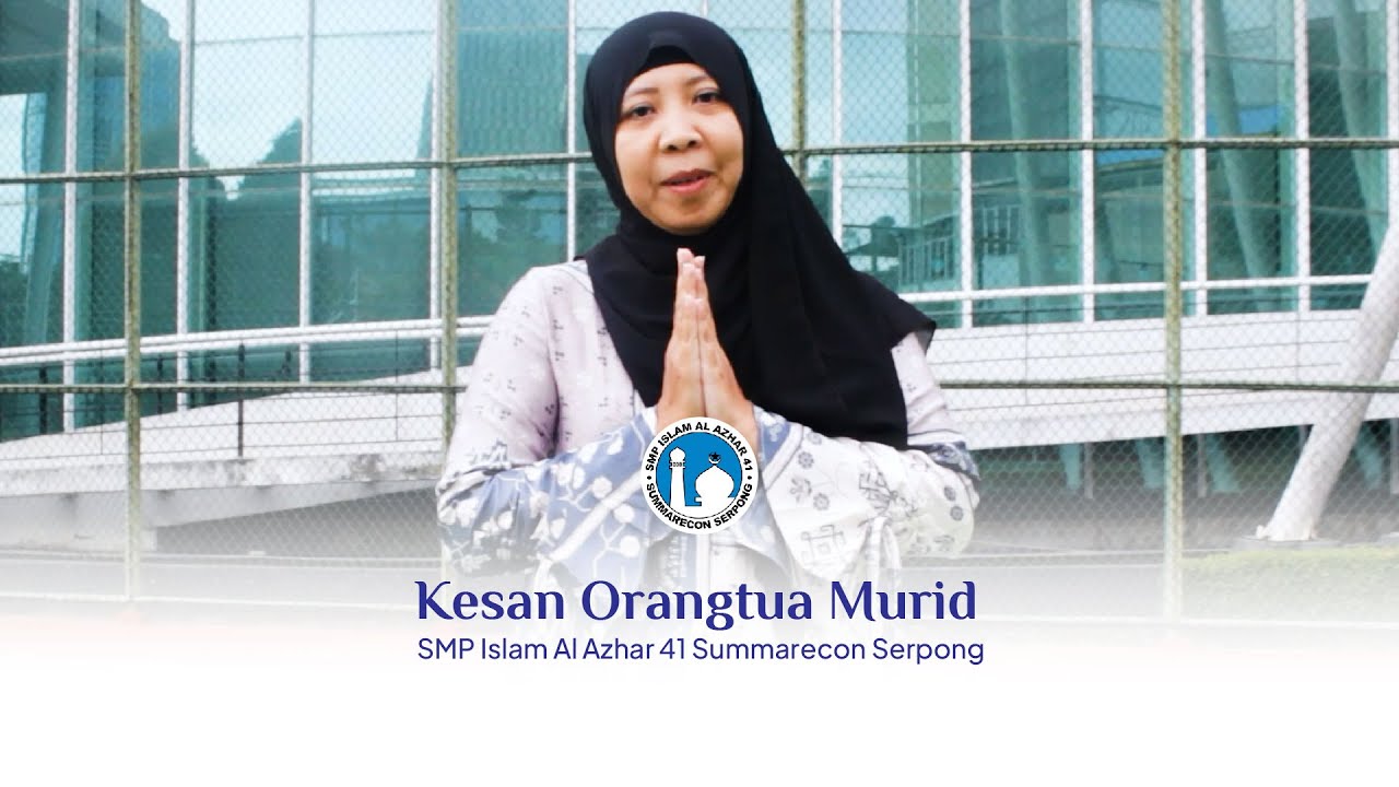 Testimoni Orang Tua Murid Aisyah Latifa Ramadhani, SMP Islam Al Azhar ...