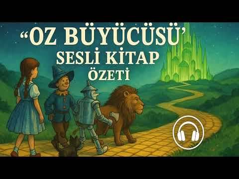 Oz Büyücüsü – Sesli Kitap Özeti | L. Frank Baum