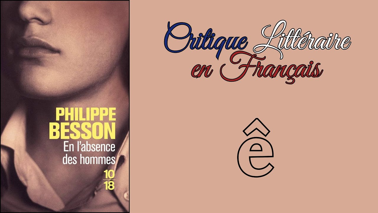 Critique: "En l'absence des hommes" - Philippe Besson - YouTube