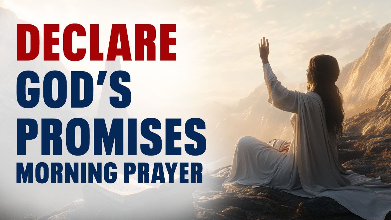 Declare God's Word Over Your Life | Powerful Declaration And Morning ...