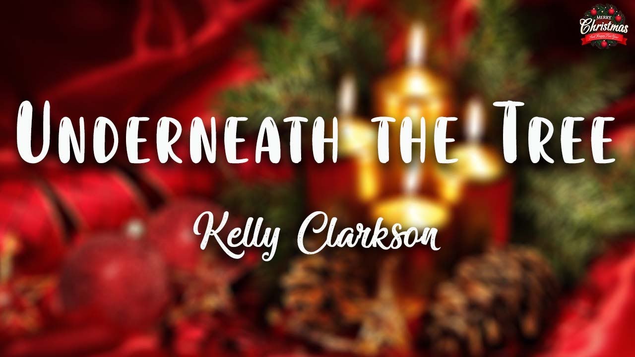 Kelly Clarkson - Underneath the Tree ( Lyrics Video ) - YouTube