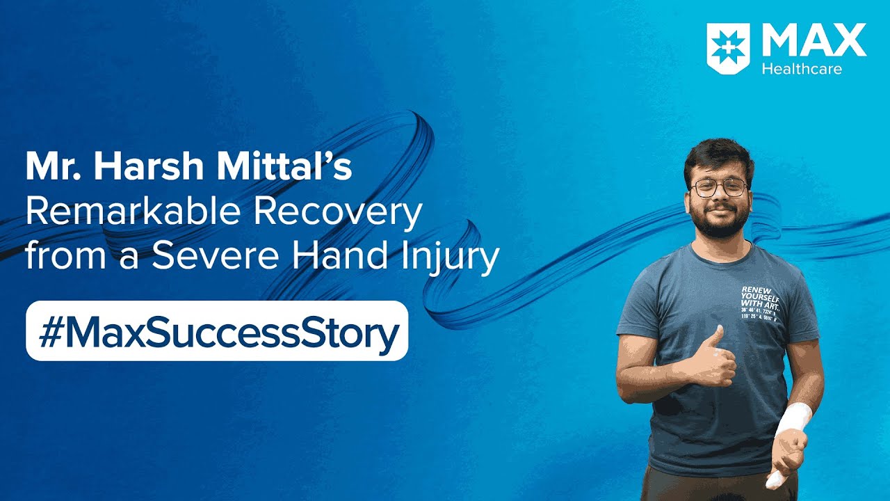 Harsh Mittal’s Remarkable Recovery from a Severe Hand Injury | Patient ...