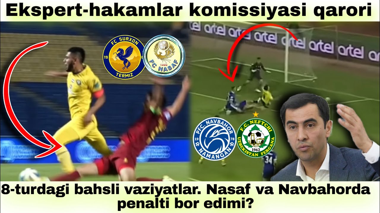 Nasaf va Navbahorda penalti bor edimi? Ekspert-hakamlar komissiyasi ...