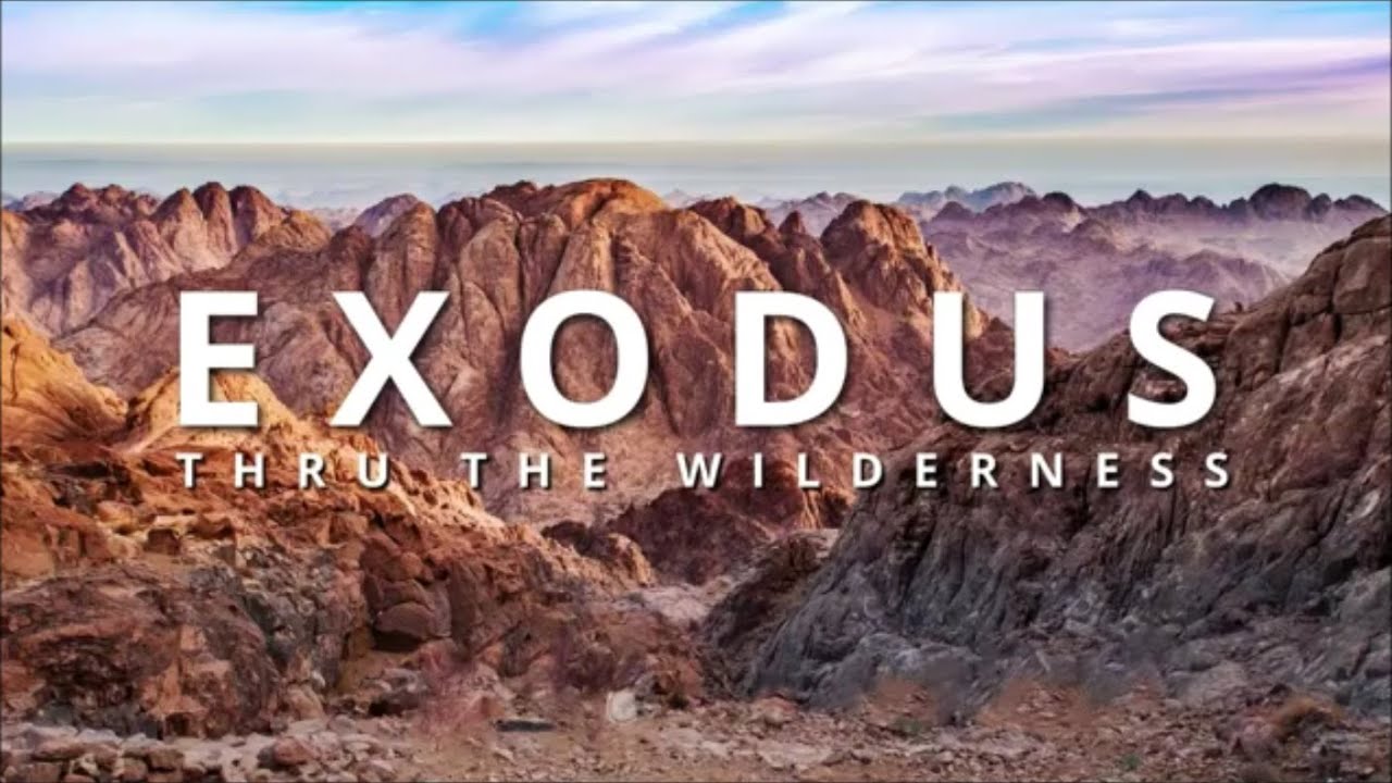 Exodus: Thru the Wilderness - YouTube
