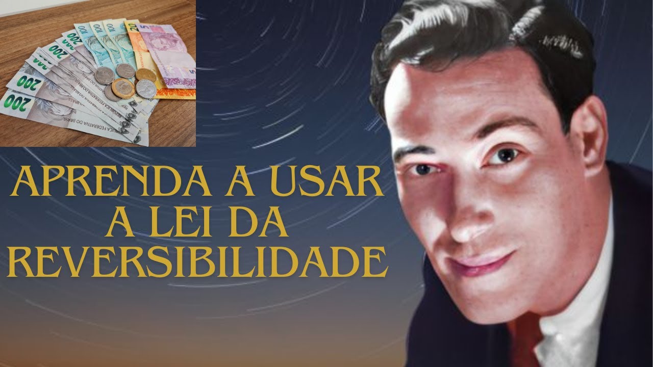 Neville Goddard, A Lei da Reversibilidade | Como ter tudo o que quer ...