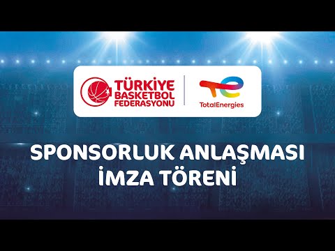 Türkiye Basketbol Federasyonu&TotalEnergies Sponsorluk İmza Töreni
