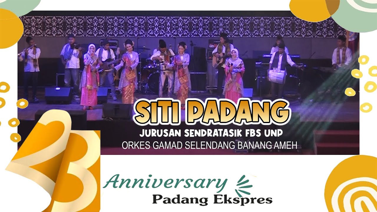 SITI PADANG (Lagu Gamad) - Anniversary 23 Tahun Padang Ekspress - YouTube