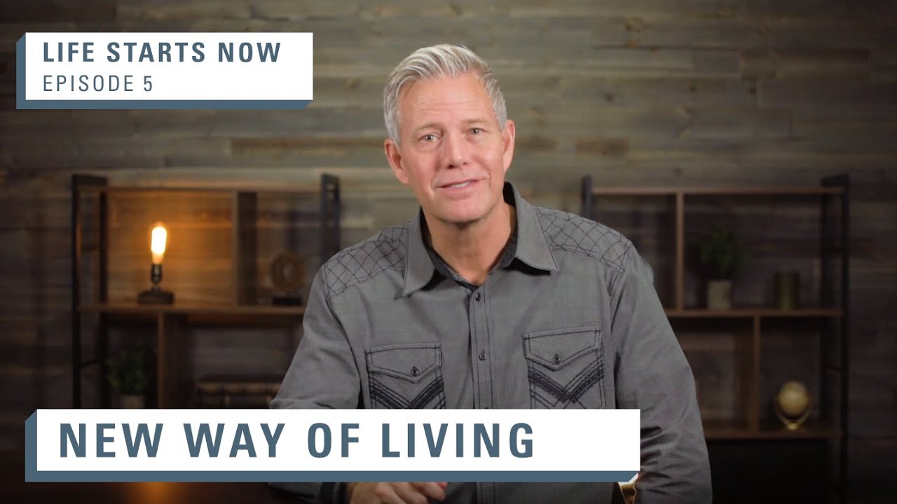 New Way of Living | Life Starts Now (Part 5) - YouTube