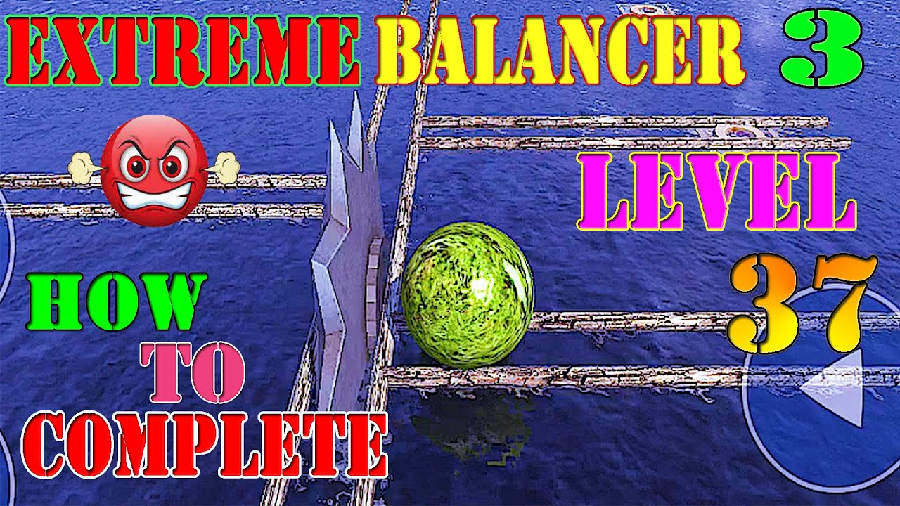 How To Complete This Level 😡 || Extreme Balancer 3 Level 37 || Extreme ...