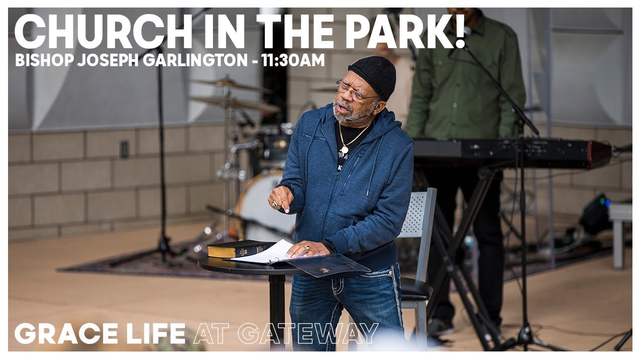 Church At The Park - Bishop Joseph Garlington - 11:30am - YouTube