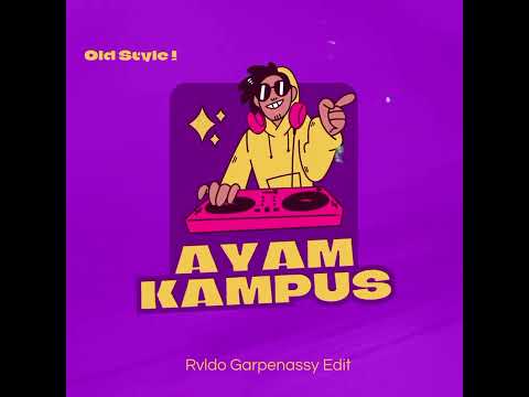 AYAM KAMPUS (RVLDO GARPENASSY EDIT) Old Version