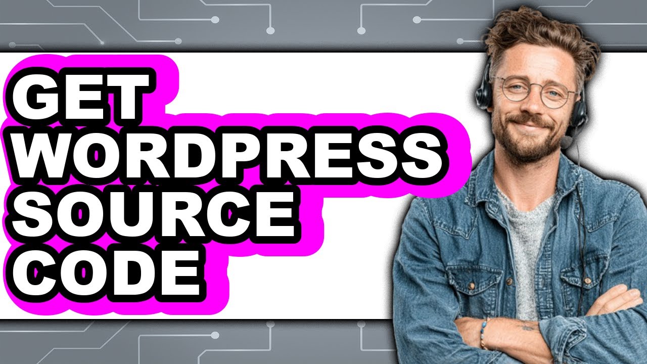 How to Get WordPress Source Code 2025 - Easy Guide - YouTube