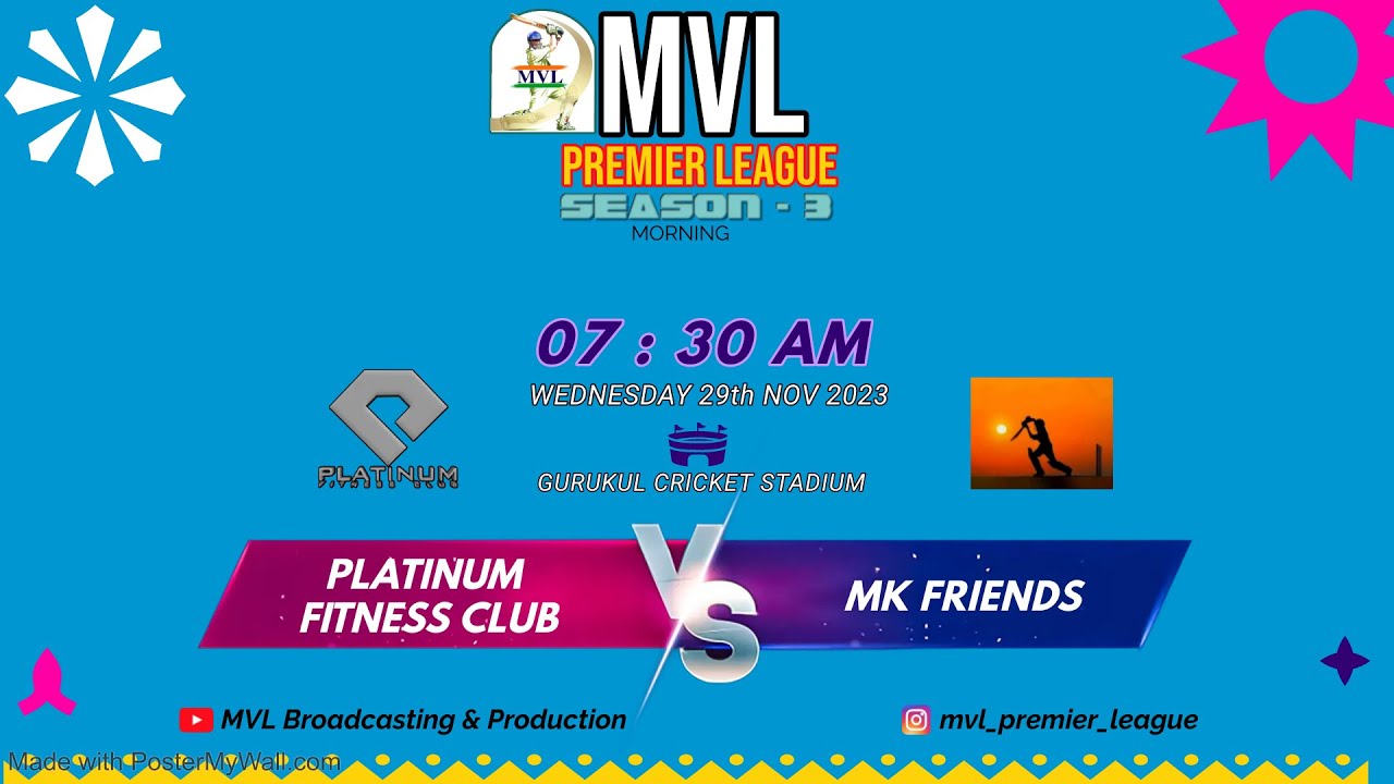 MVL PREMIER LEAGUE SEASON - 3 ( MORNING ) || PLATINUM FITNESS CLUB v/s ...