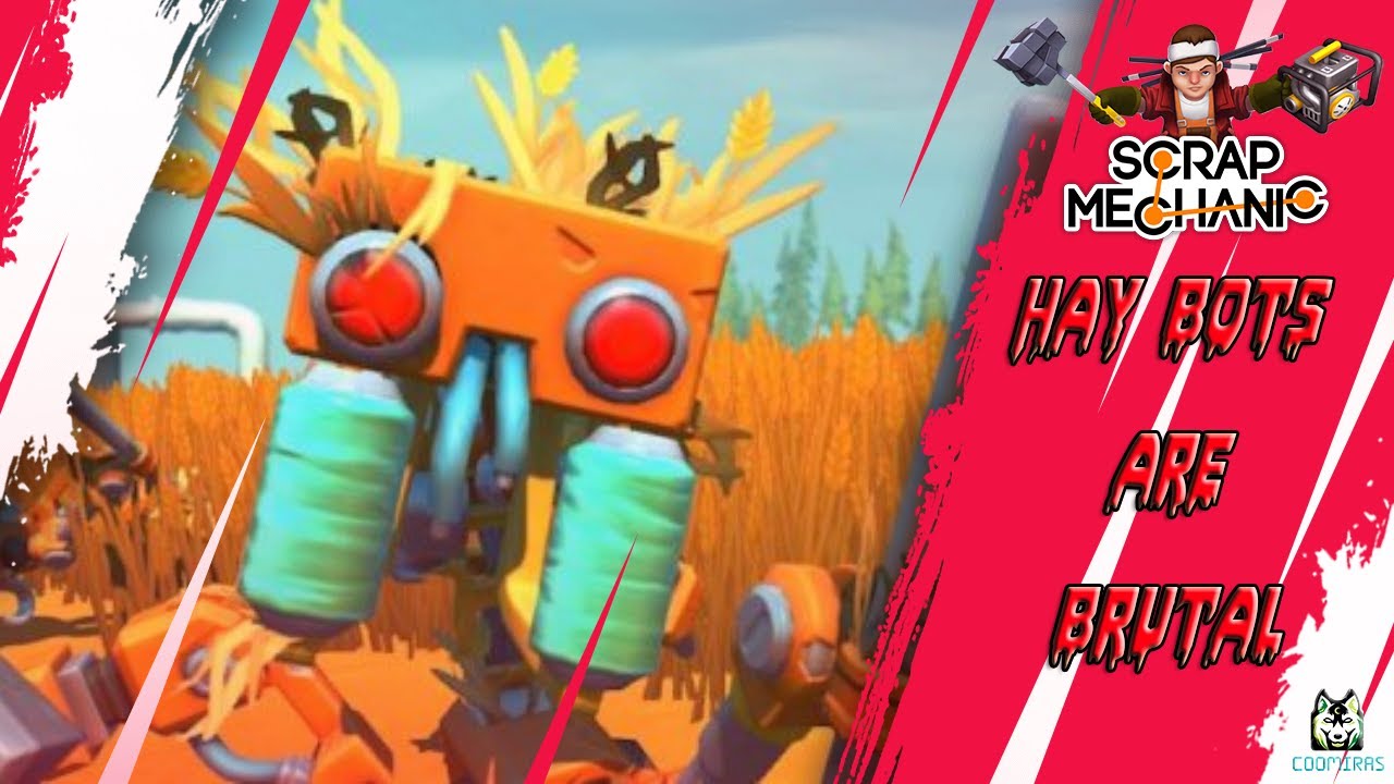 Scrap Mechanic Haybots Are Brutal ! - YouTube