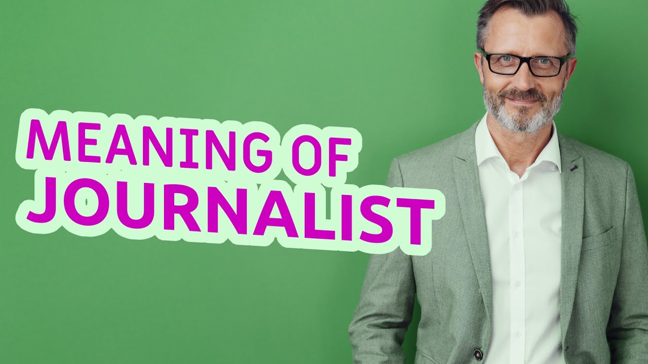 Journalist Meaning Of Journalist YouTube journalist-meaning-of-journalist-youtube