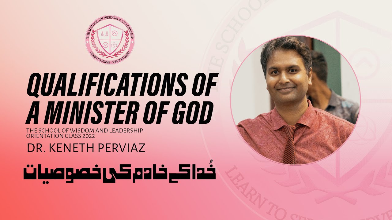 Qualification of a Minister | Dr. Keneth Pervaiz | The School of Wisdom ...