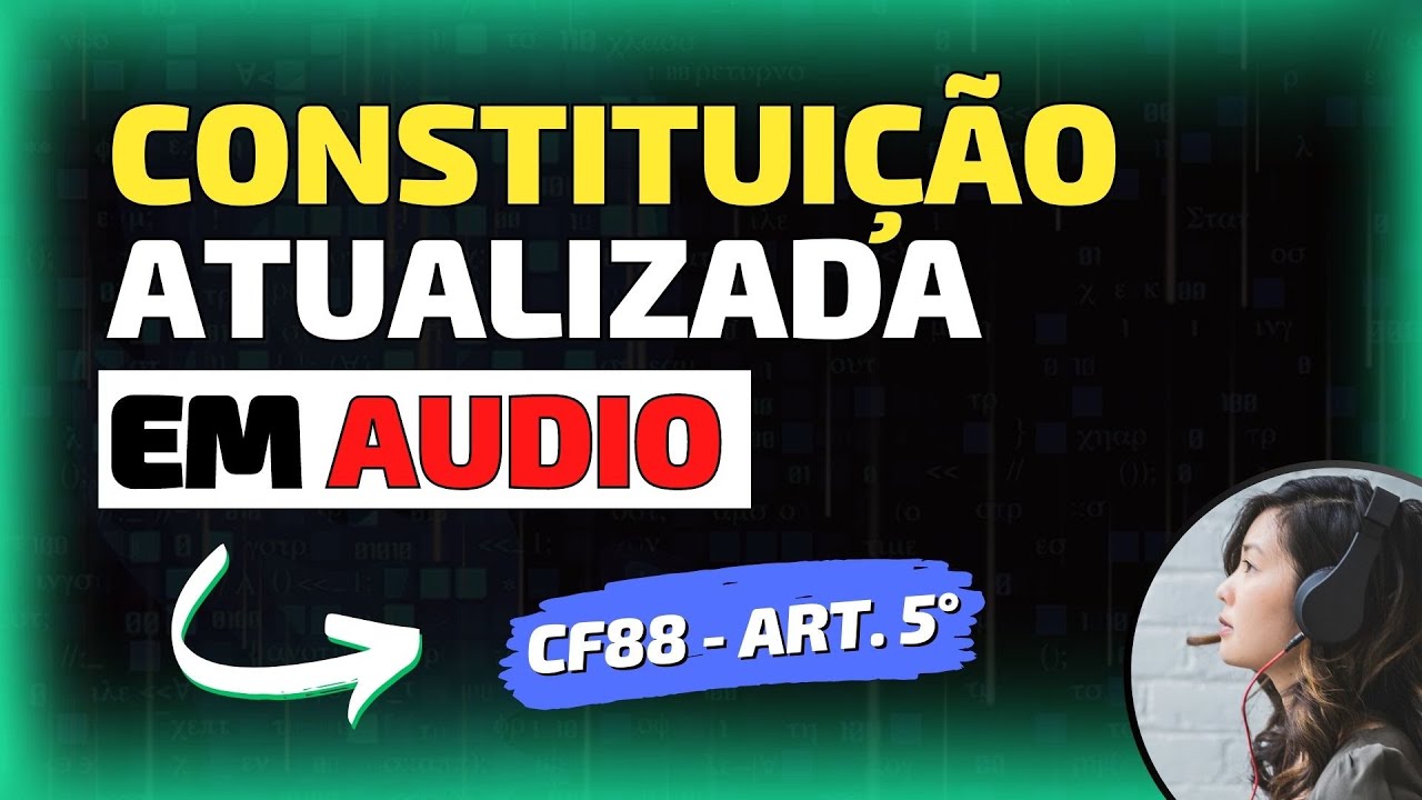 [Art. 5° - CF/88] 2023 - Constituição Federal atualizada em ÁUDIO ...