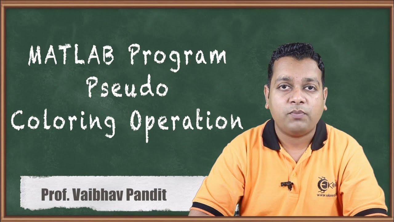 MATLAB Program: Pseudo-Coloring Operation - Color Image Processing - Image Processing - YouTube
