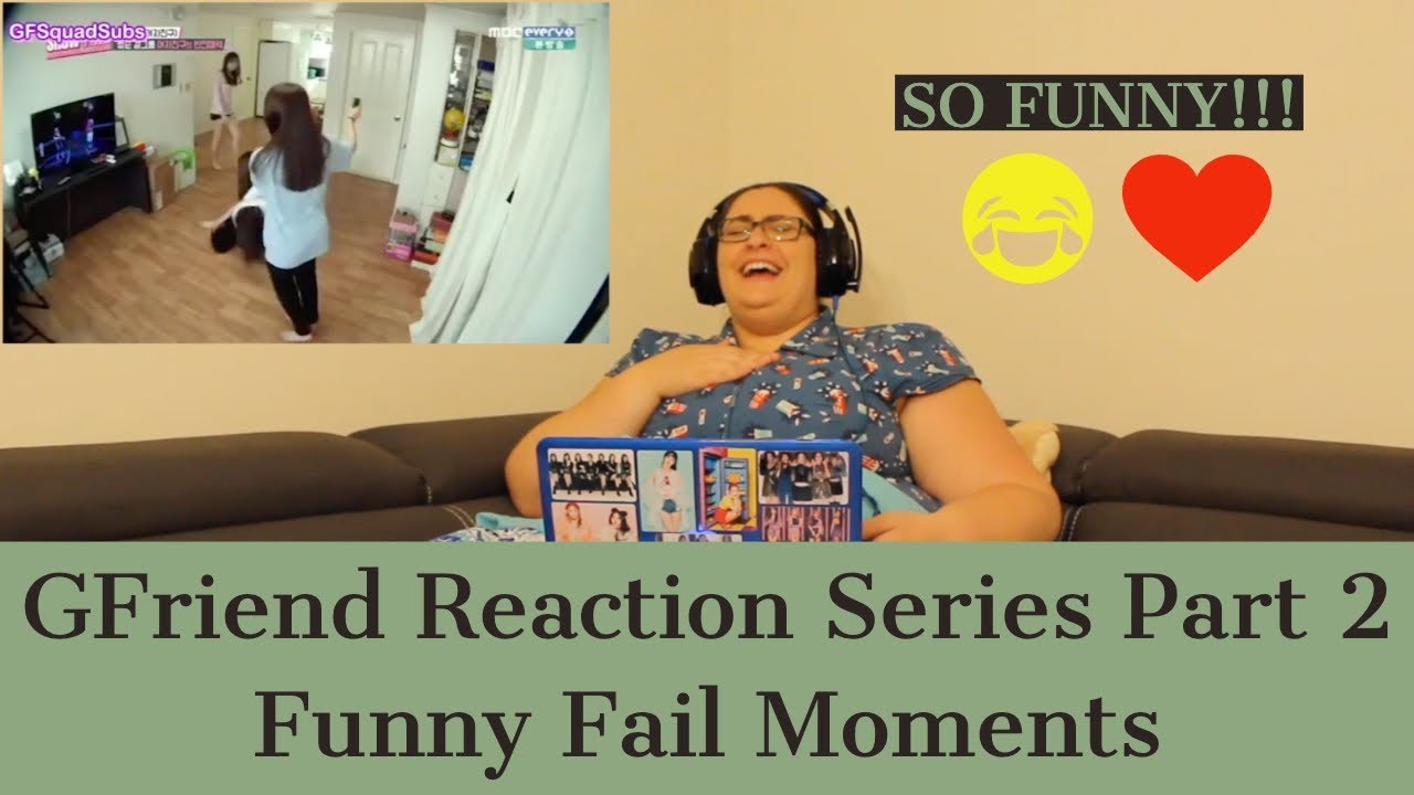 GFriend Reaction Series Part 2 - GFriend Epic Fail Funny Moments - YouTube