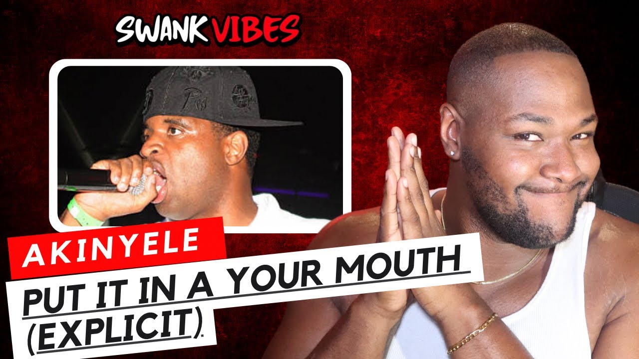 YA NASTYYYY!😳 - AKINYELE | PUT IT IN YOUR MOUTH (EXPLICIT) Reaction ...