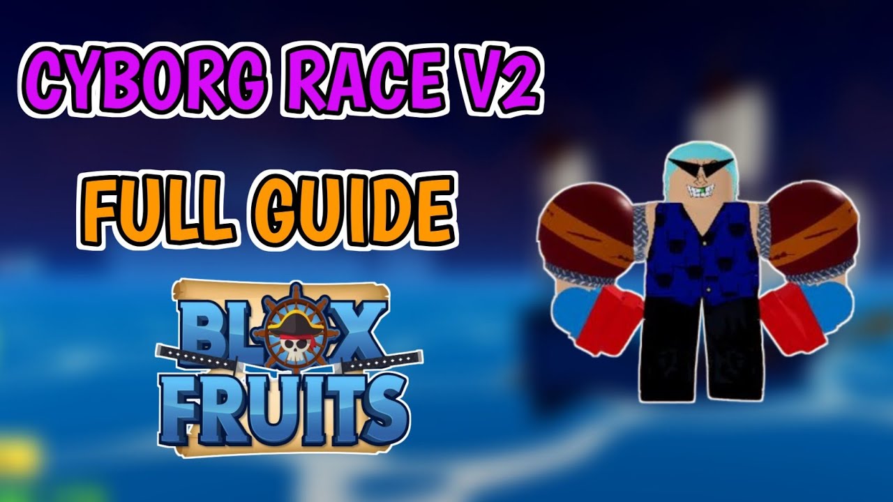 How To Get Cyborg Race V2 In Blox Fruits | Cyborg Race V2 Guide - YouTube