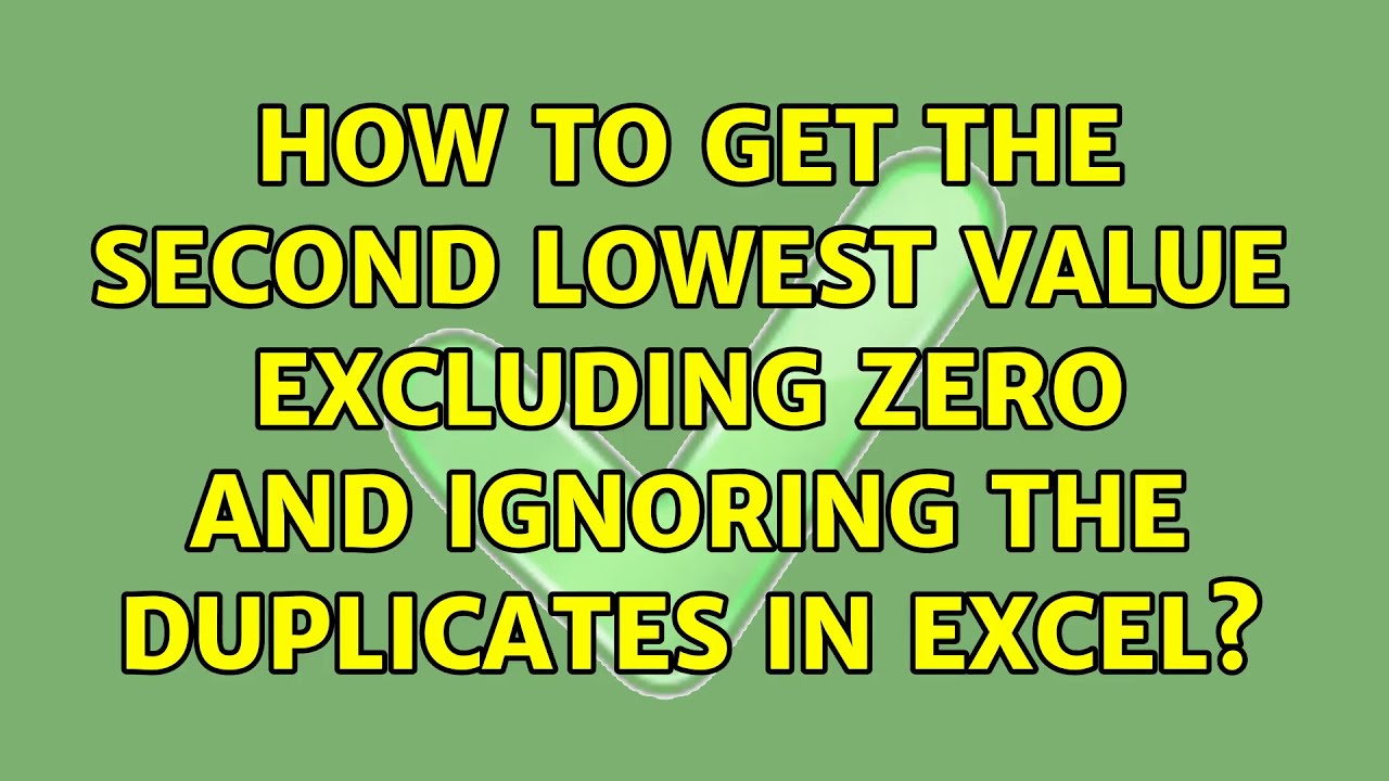 How To Get The Second Lowest Value Excluding Zero And Ignoring The how-to-get-the-second-lowest-value-excluding-zero-and-ignoring-the