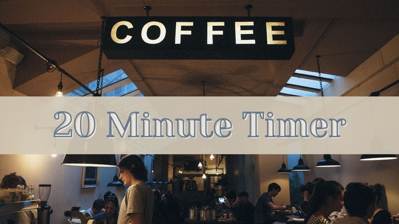 Coffee Shop Timer- 20 Minutes - YouTube