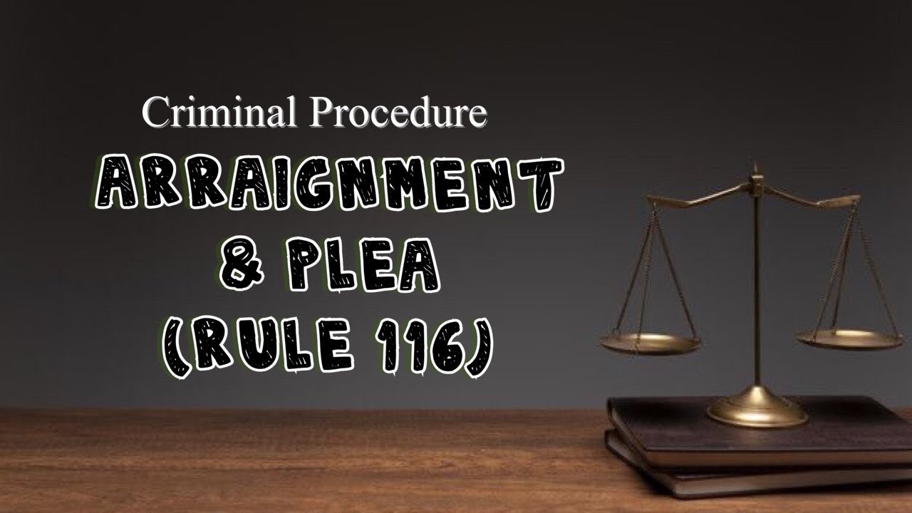 RULE 116: ARRAIGNMENT & PLEA - YouTube
