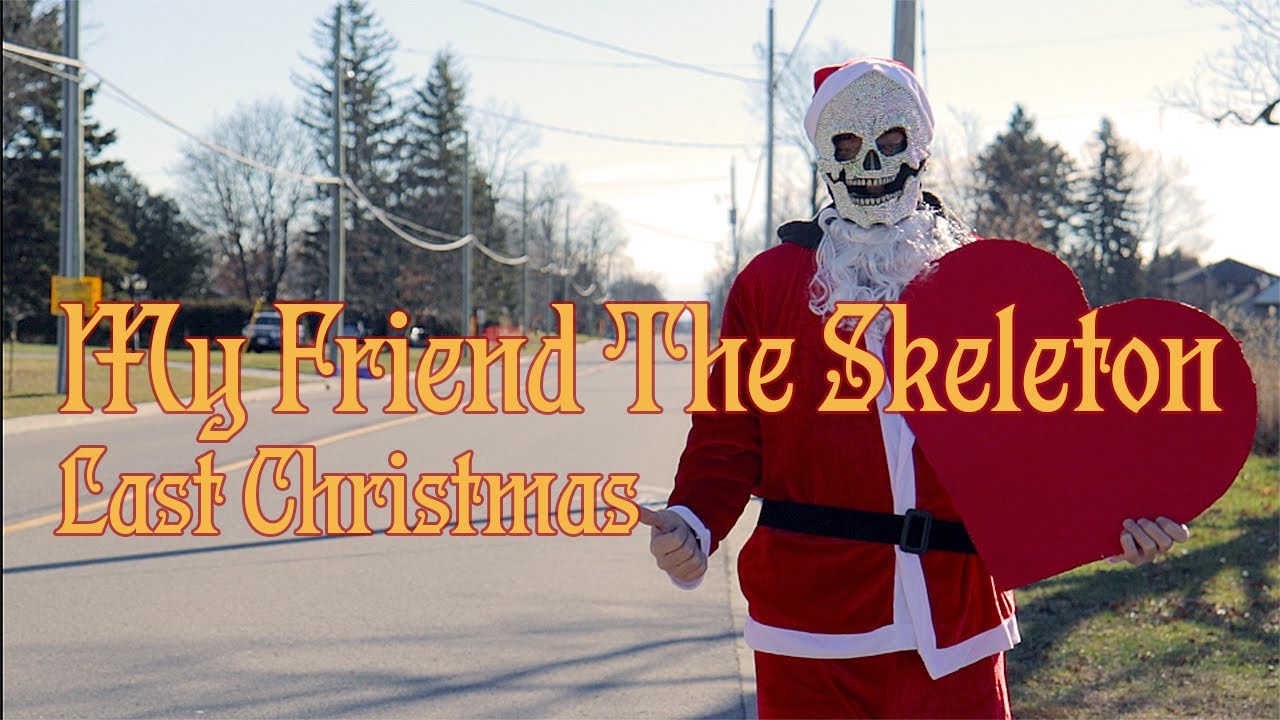 MY FRIEND THE SKELETON - LAST CHRISTMAS (COVER) - YouTube